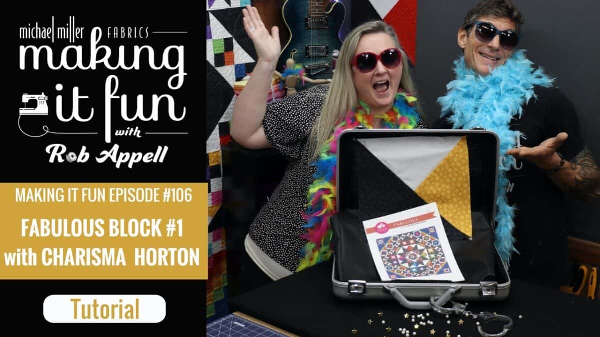 Making It Fun with Rob Appell– Fabulous Block 1